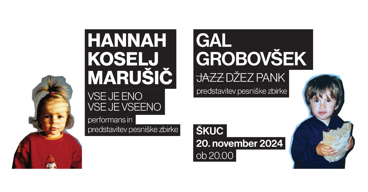 G A L || G R O B O V Š E K || H A N N A H ||K O S E L J || M A R U Š I Č ||P E R F O R M A N S